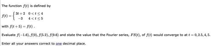 Solved The function f(t) is defined by f(t)={3t+2−30 | Chegg.com