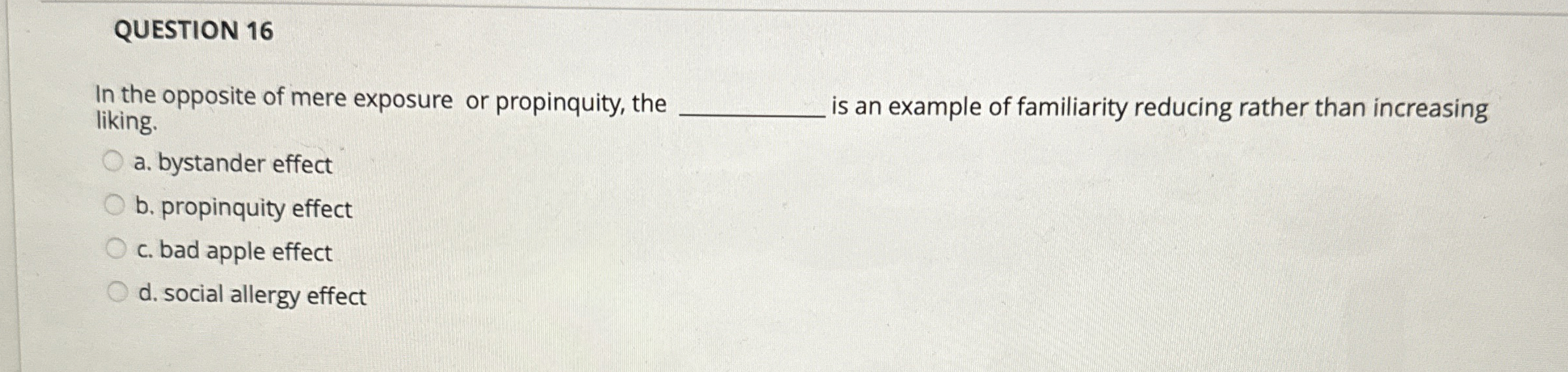 Solved QUESTION 16In the opposite of mere exposure or | Chegg.com
