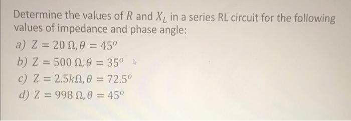 Solved Determine the values of R and XL in a series RL | Chegg.com