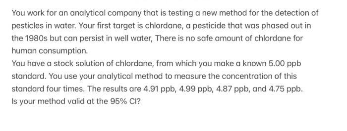 You work for an analytical company that is testing a | Chegg.com
