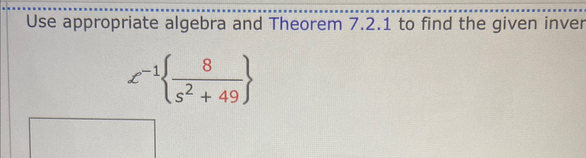 Solved Use appropriate algebra and Theorem 7.2 .1 ﻿to find | Chegg.com