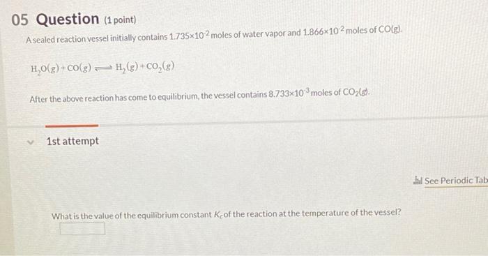 Solved 05 Question (1 point) A sealed reaction vessel | Chegg.com