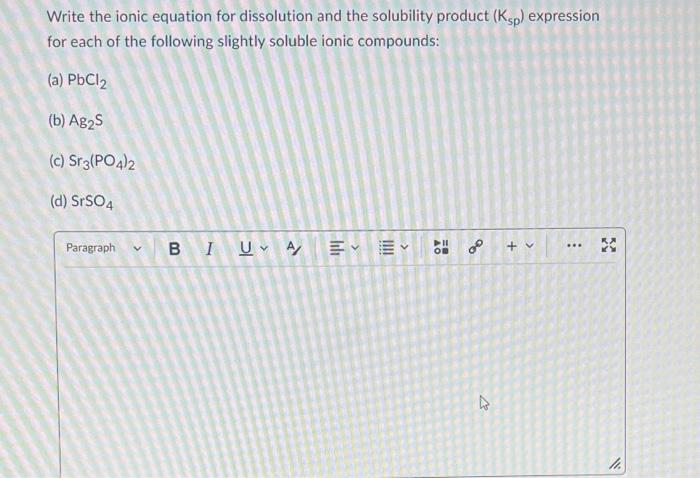 Solved Write the ionic equation for dissolution and the | Chegg.com
