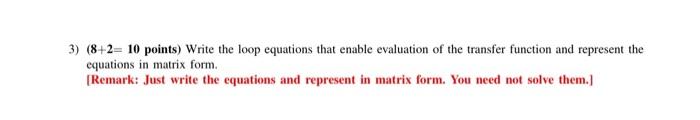 3) (8+2=10 points) Write the loop equations that | Chegg.com