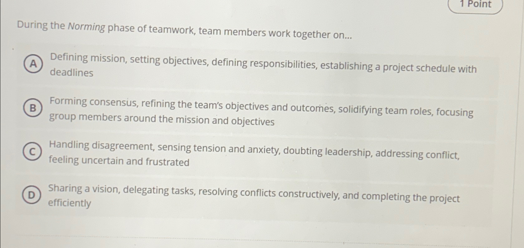 Solved 1 ﻿PointDuring the Norming phase of teamwork, team | Chegg.com