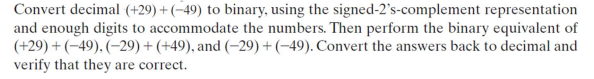 Solved Convert decimal (+29)+(−49) to binary, using the | Chegg.com