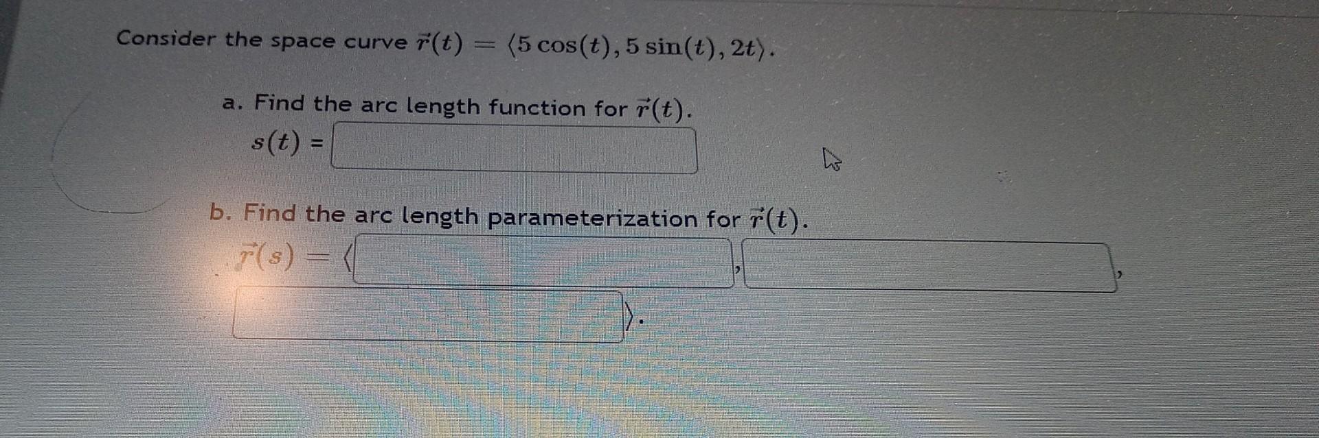 Solved Consider the space curve r(t)= 5cos(t),5sin(t),2t a. | Chegg.com