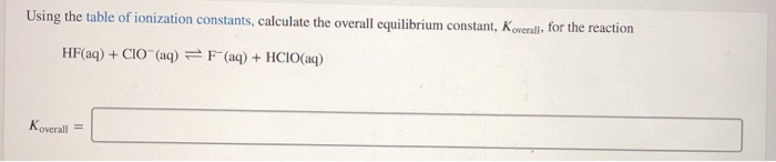 Solved Using the table of ionization constants, calculate | Chegg.com