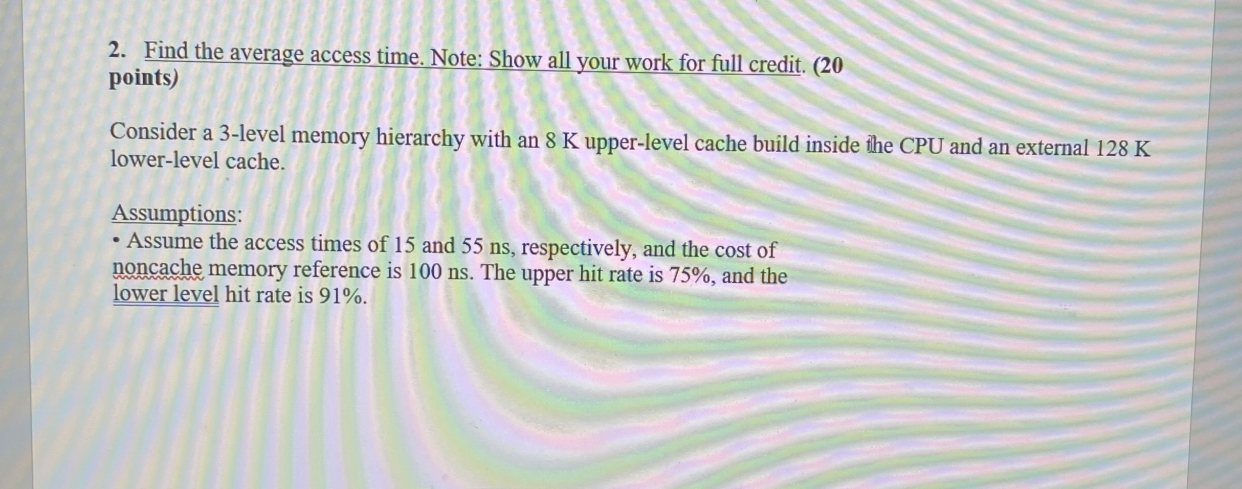Solved Find the average access time. Note: Show all your | Chegg.com