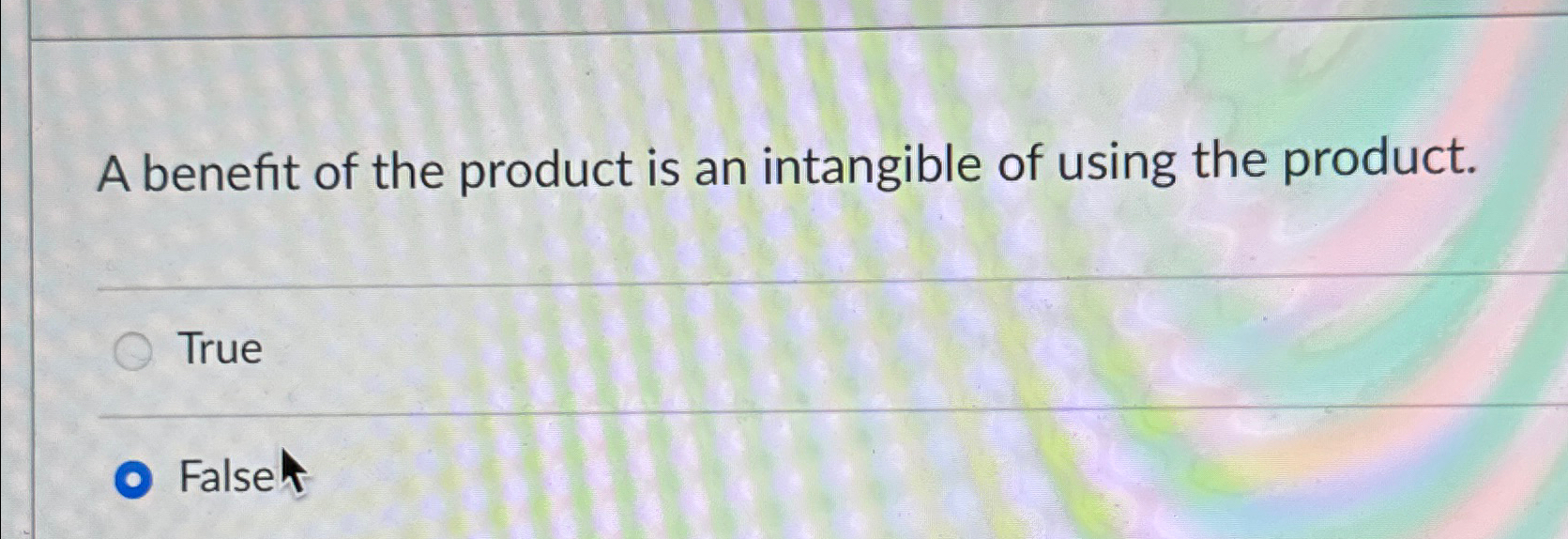 Solved A benefit of the product is an intangible of using | Chegg.com