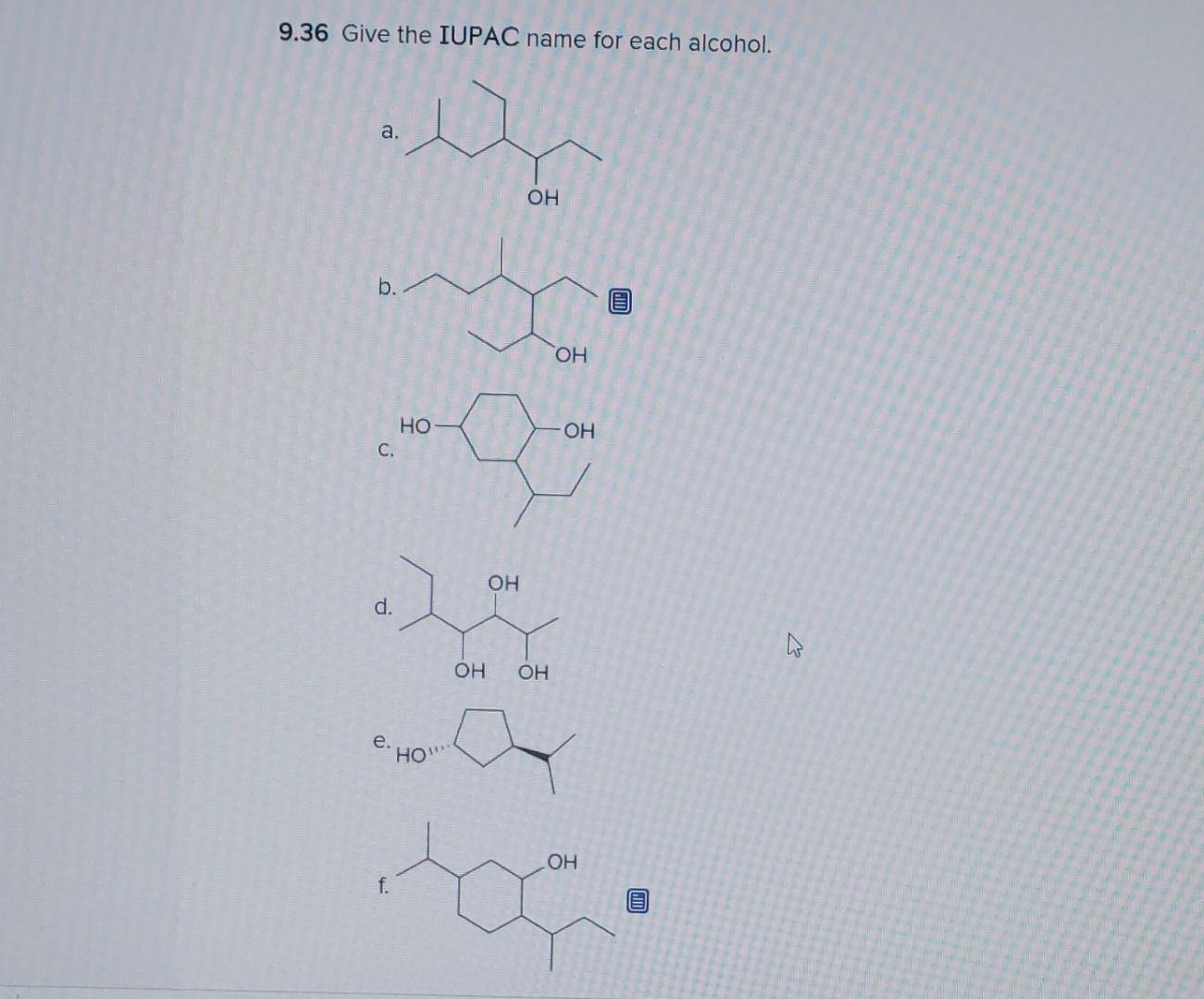 Solved 9.36 Give the IUPAC name for each alcohol. a. b. c. | Chegg.com
