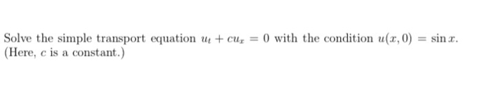 Solved Solve the simple transport equation u + cur = 0 with | Chegg.com
