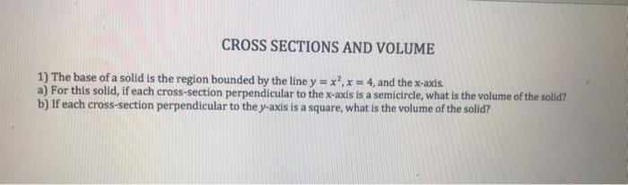 Solved CROSS SECTIONS AND VOLUME 1) The base of a solid is | Chegg.com