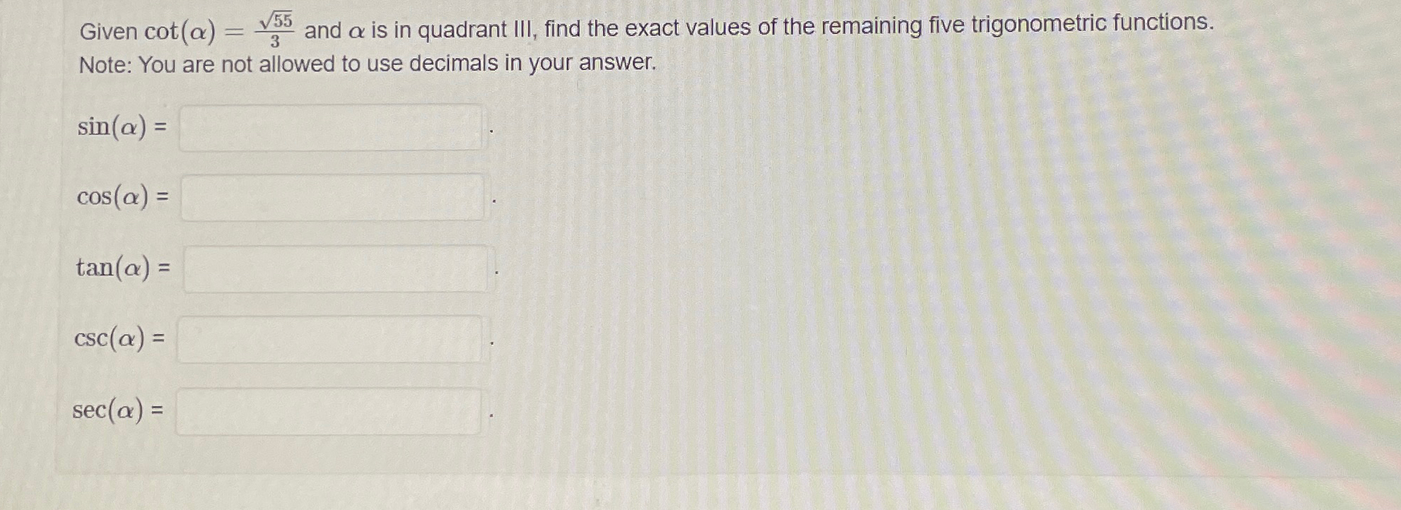 Solved Given cot(α)=5523 ﻿and α ﻿is in quadrant III, find | Chegg.com