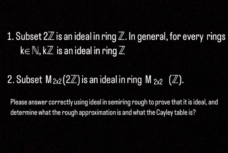 Solved Subset 2Z ﻿is an ideal in ring Z. ﻿In general, for | Chegg.com