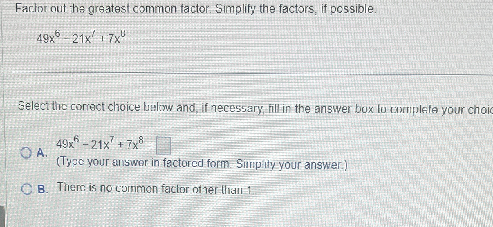 Solved Factor out the greatest common factor. Simplify the | Chegg.com