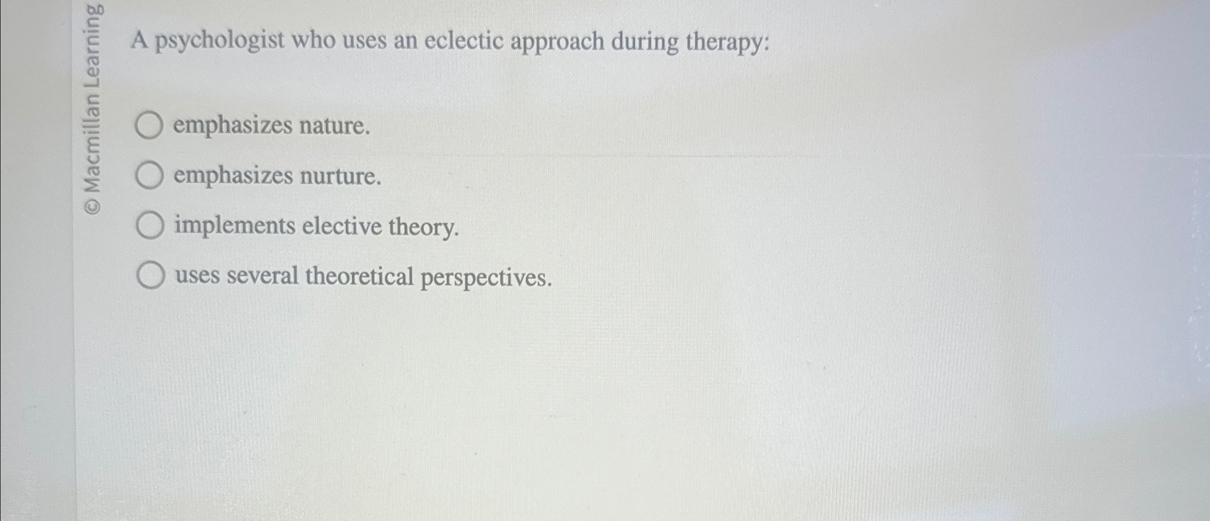 Solved A psychologist who uses an eclectic approach during | Chegg.com