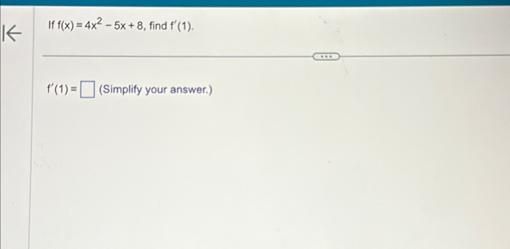 Solved If f(x)=4x2-5x+8, ﻿find f'(1)f'(1)=, (Simplify your | Chegg.com