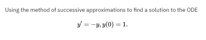 Solved Using the method of successive approximations to find | Chegg.com