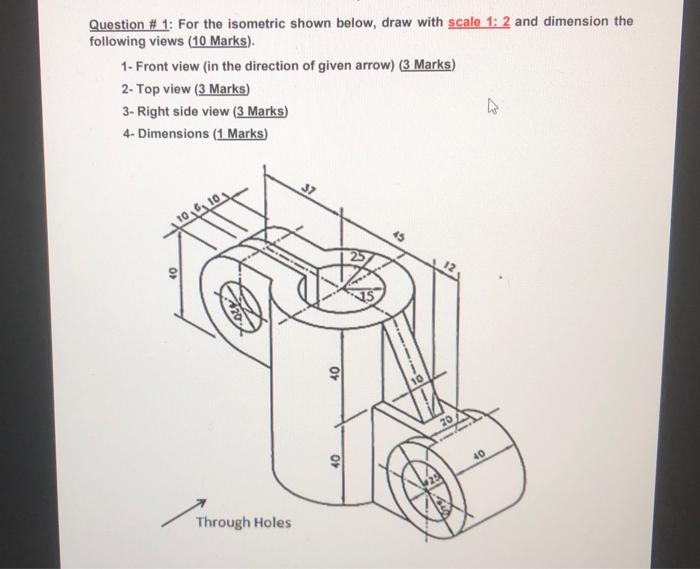 Solved Question # 1: For the isometric shown below, draw | Chegg.com