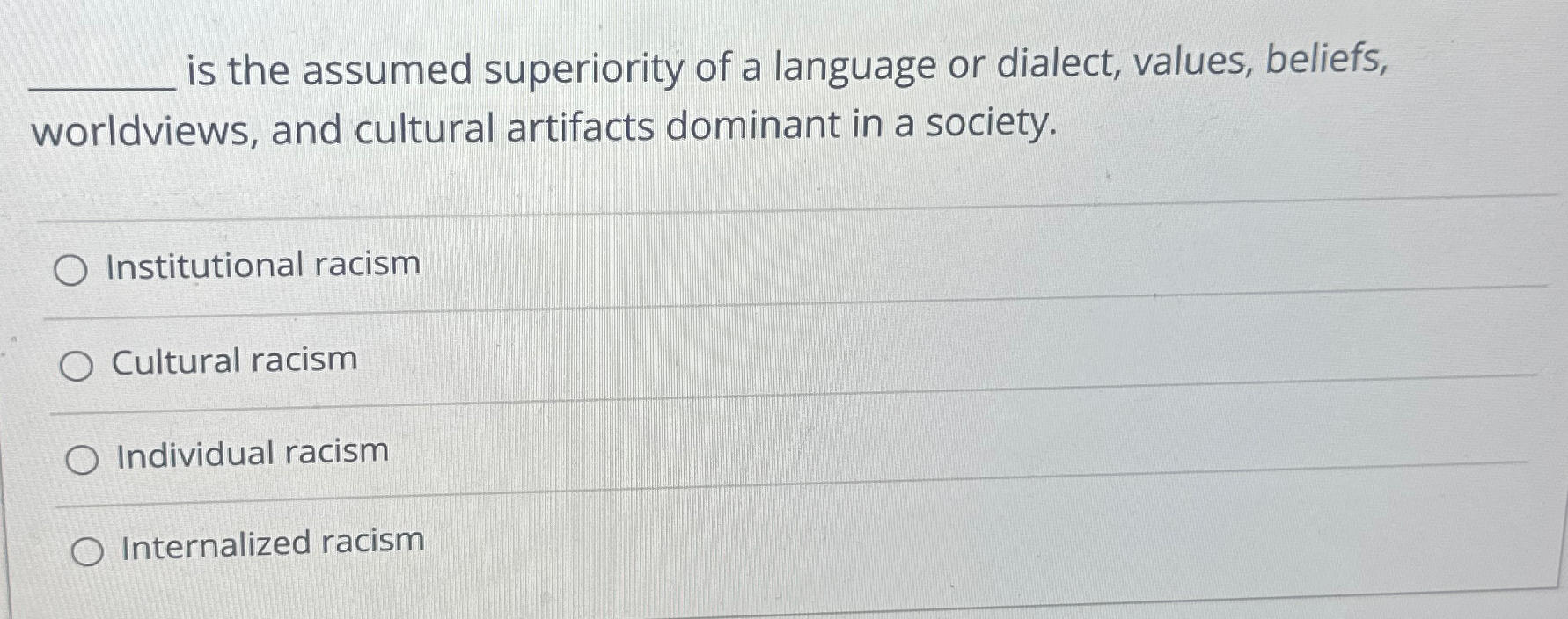 Solved is the assumed superiority of a language or dialect, | Chegg.com
