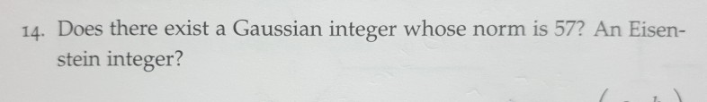 Solved 14. Does there exist a Gaussian integer whose norm is | Chegg.com