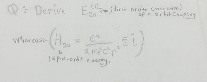 Solved Q Derive Es0 1 ⇒ First Order Correction
