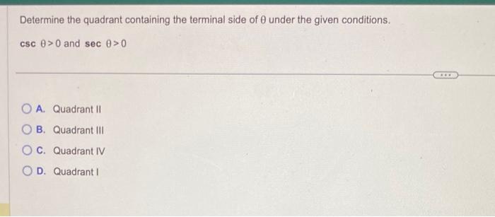 Solved Determine the quadrant containing the terminal side | Chegg.com