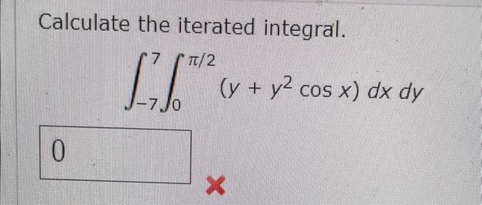 Solved Calculate the iterated integral. | Chegg.com