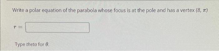 Solved Write a polar equation of the parabola whose focus is | Chegg.com