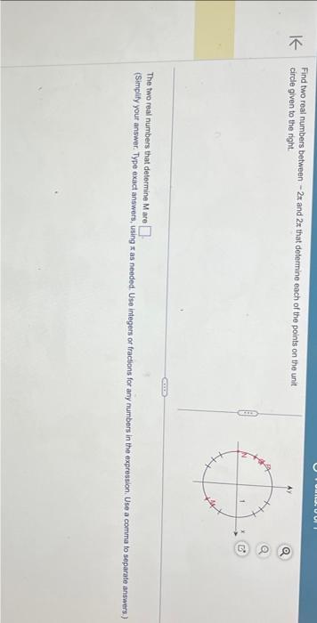 Solved Find two real numbers between −2π and 2π that | Chegg.com