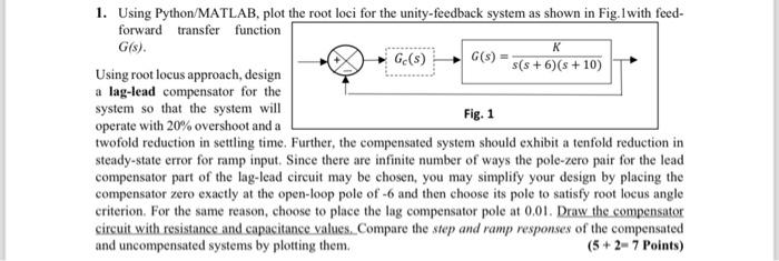 Solved 1 Using Python Matlab Plot The Root Loci For The