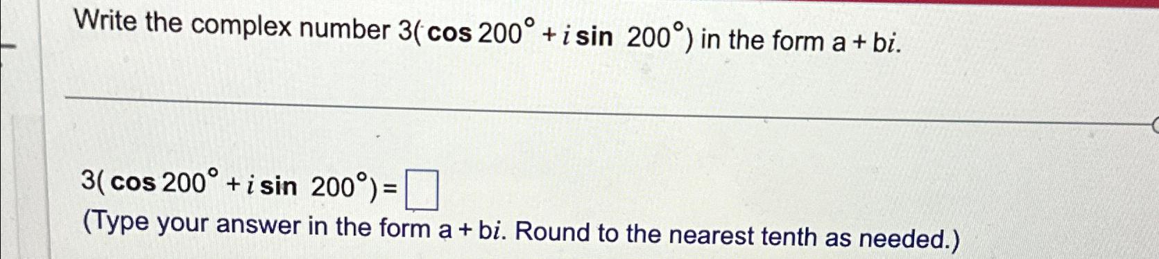 Solved Write the complex number 3(cos200\\\\deg | Chegg.com