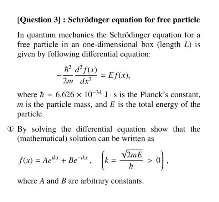 Solved [Question 3] : Schrödnger equation for free particle | Chegg.com