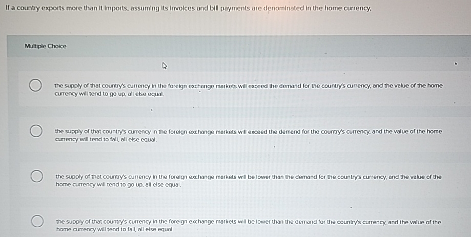 Solved If a country exports more than it imports, assuming | Chegg.com