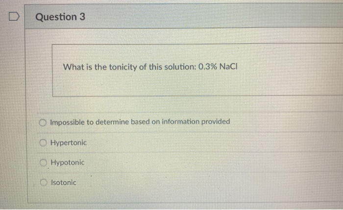 Solved Question 3 What is the tonicity of this solution: | Chegg.com