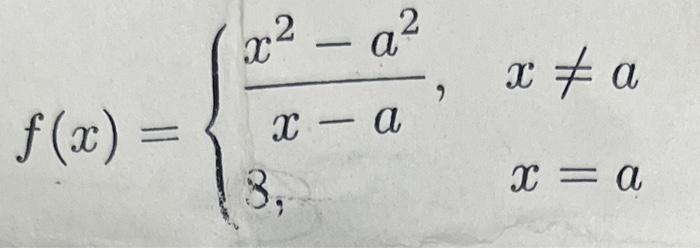Solved f(x)={x−ax2−a2,3,x =ax=a | Chegg.com