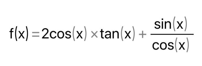 Solved y=2sin(x) +cot(x sin(x) f(x) = 2cos(x) x tan(x) + | Chegg.com