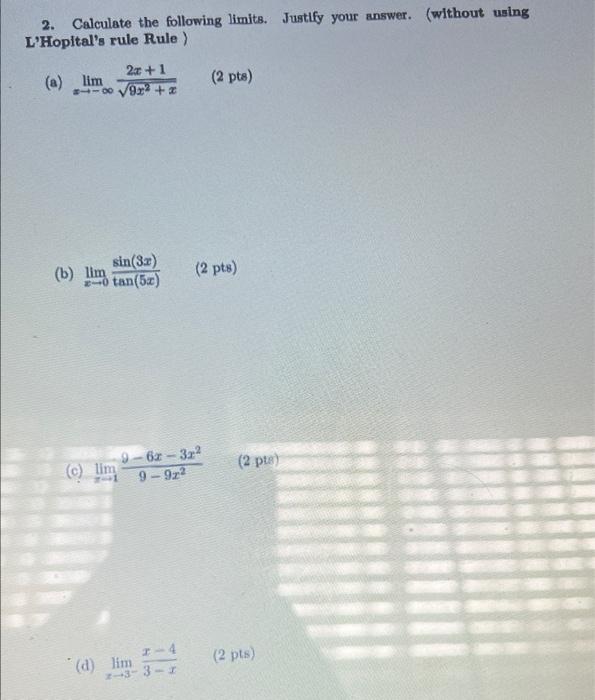 Solved 2. Calculate the following limits. Justify your | Chegg.com