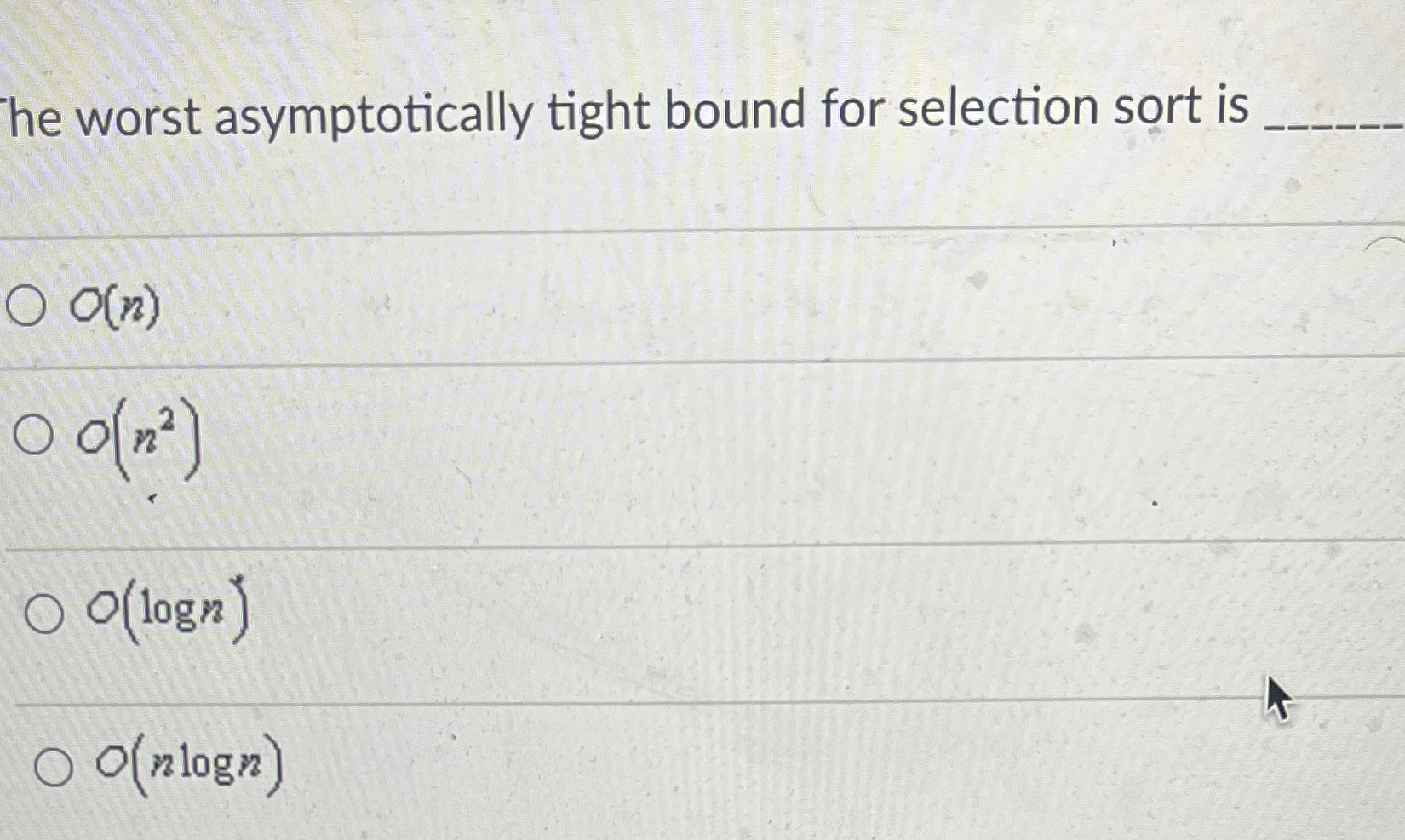 Solved he worst asymptotically tight bound for selection | Chegg.com Solved he worst asymptotically tight bound for selection | Chegg.com