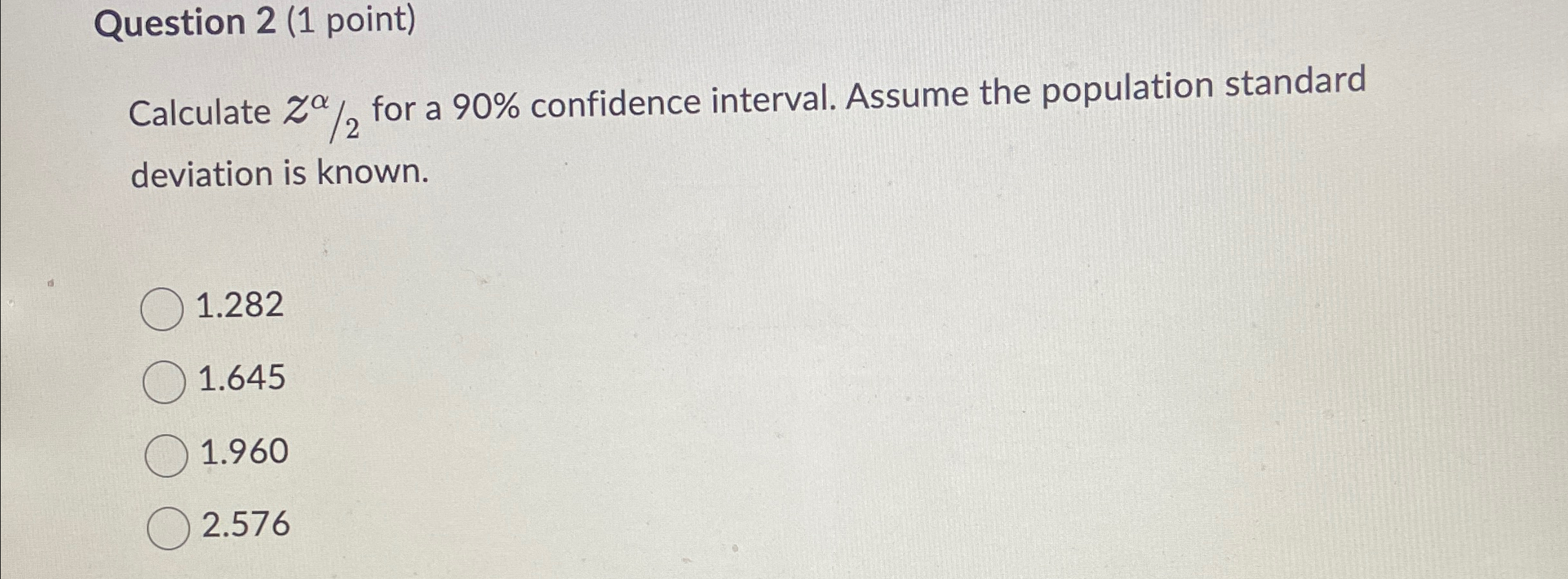 Solved Question 2 (1 ﻿point)Calculate Zα2 ﻿for a 90% | Chegg.com