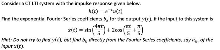 Solved Consider a CT LTI system with the impulse response | Chegg.com