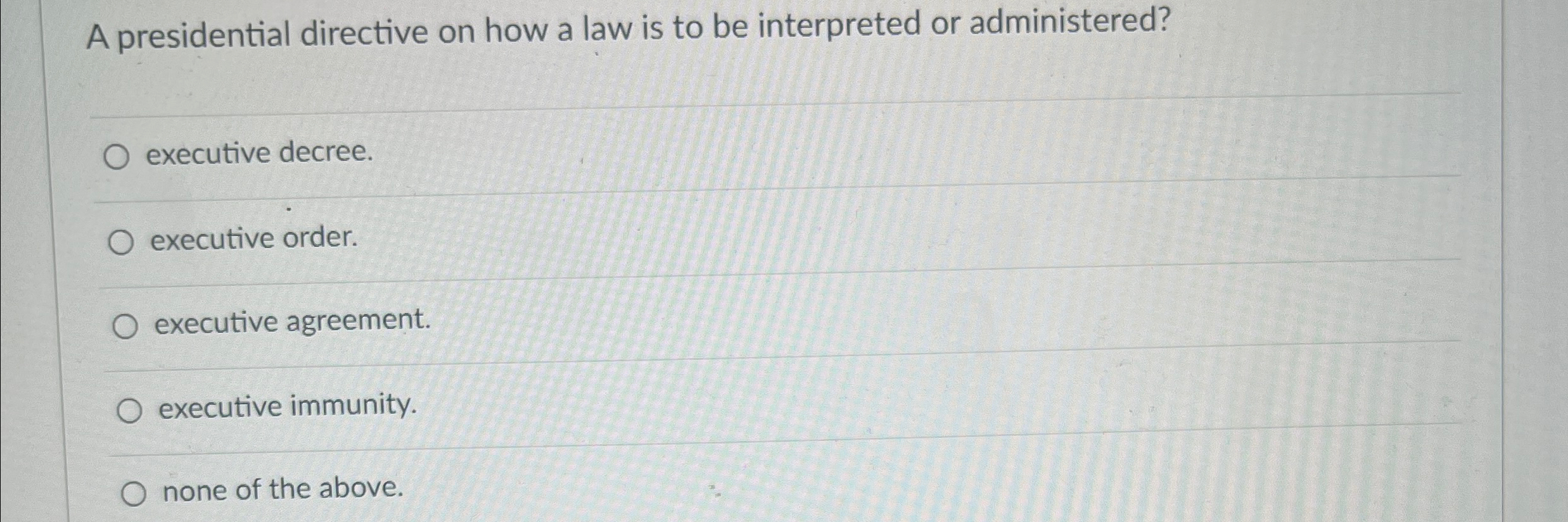 Solved A presidential directive on how a law is to be | Chegg.com