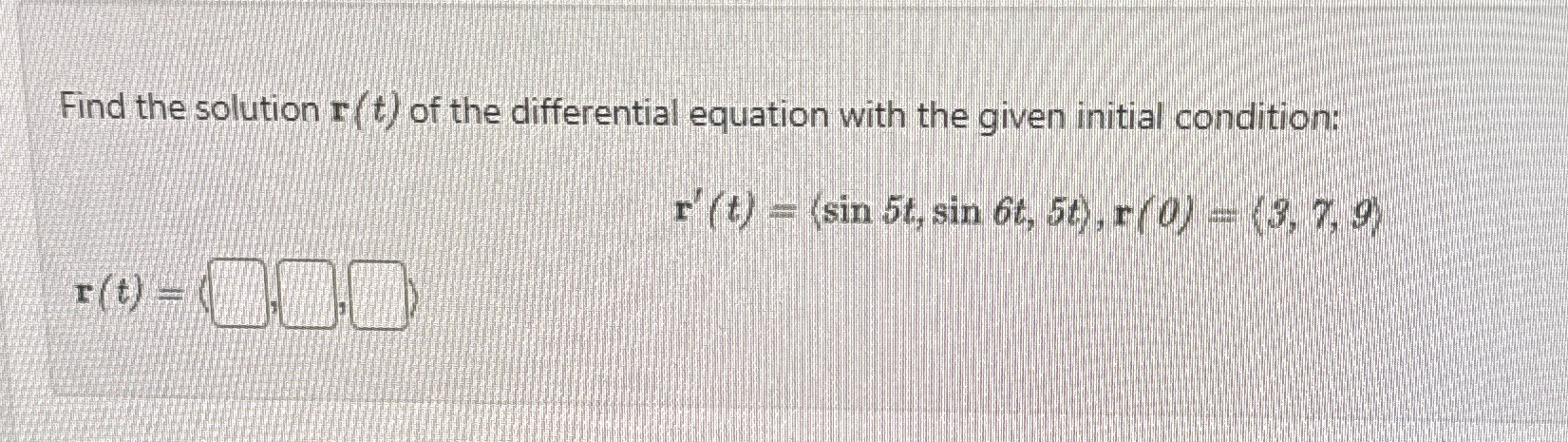 Solved Find the solution r(t) ﻿of the differential equation | Chegg.com