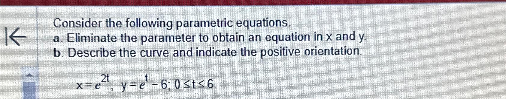 Solved Consider the following parametric equations.a. | Chegg.com
