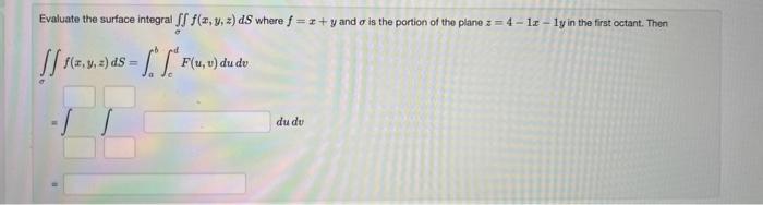 Solved Evaluate the surface integral ∬df(x,y,z)dS where | Chegg.com
