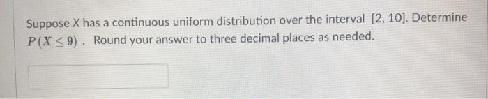 Solved Suppose X has a continuous uniform distribution over | Chegg.com