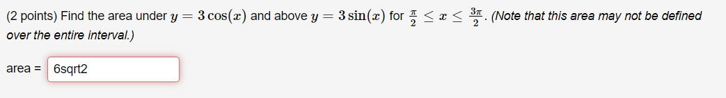 Solved Find the area under y=3cos(x)(2 ﻿points) ﻿Find the | Chegg.com