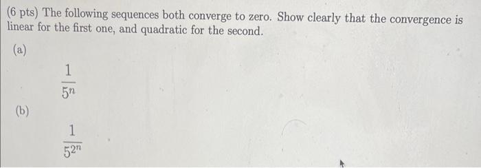 Solved ( 6 pts) The following sequences both converge to | Chegg.com
