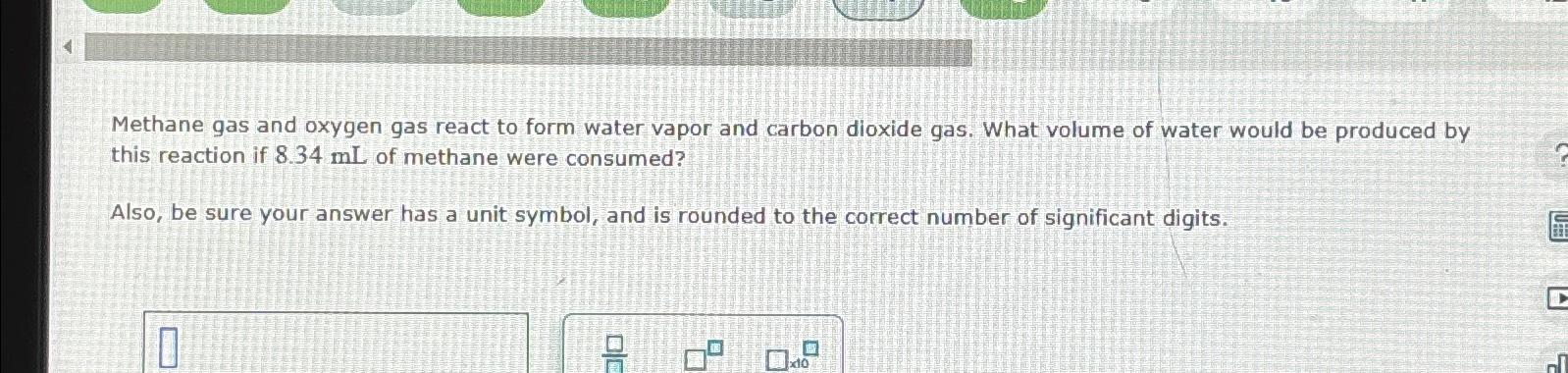 Solved Methane gas and oxygen gas react to form water vapor | Chegg.com